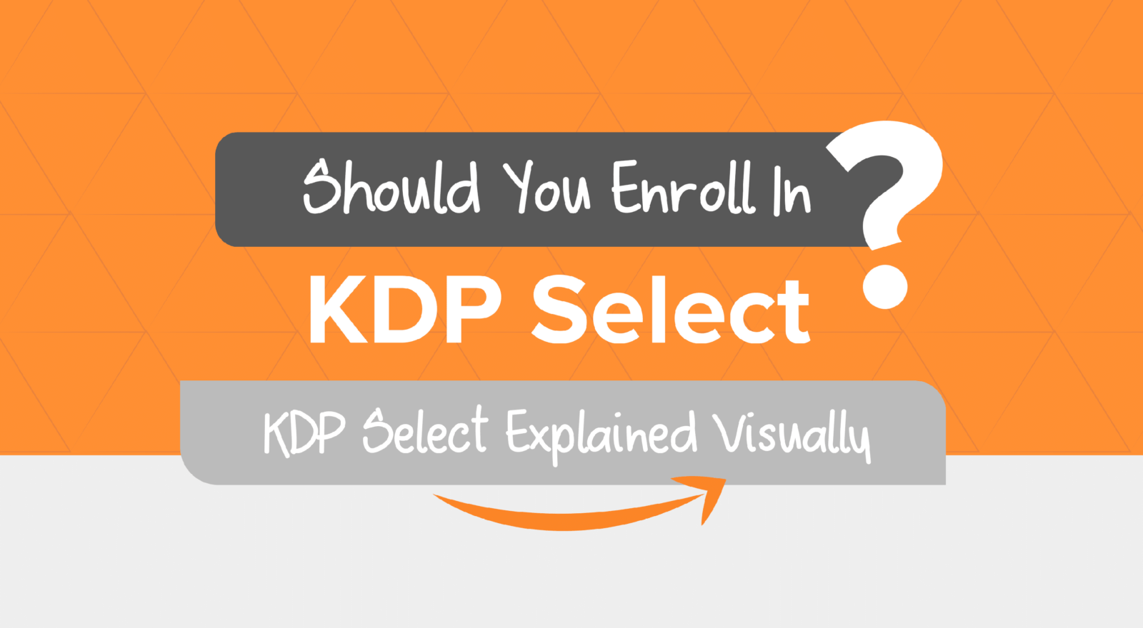 Should You Enroll in KDP Select? KDP Select Explained Visually ...
